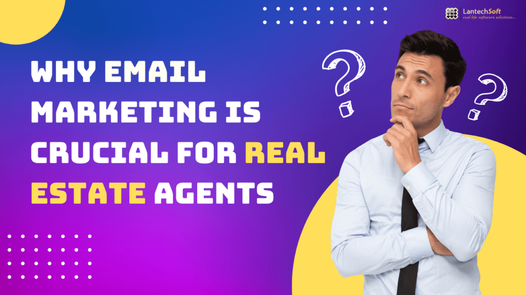 The Ultimate Guide to Email Marketing for Real Estate Agents: Top Tools ...