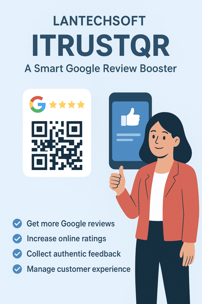 Lantechsoft iTrustQR: The Most Powerful Google Review Management Tool to Boost Ratings and Build ...